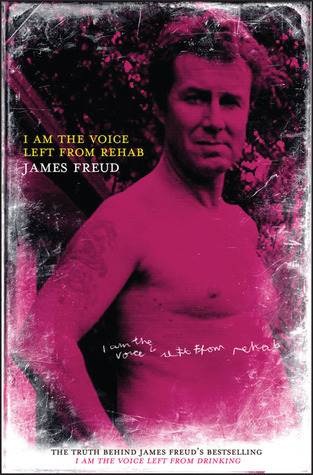 I Am the Voice Left from Rehab by James Freud | Goodreads