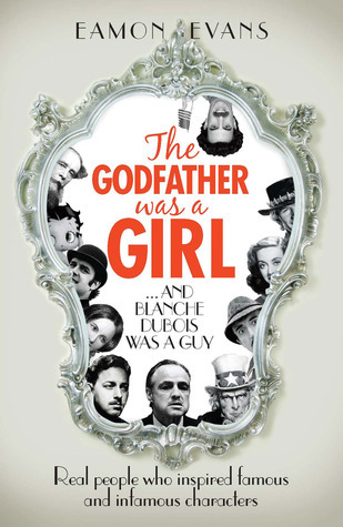 Godfather Was A Girl: . . . And Blanche Dubois Was A Guy by Eamon Evans ...