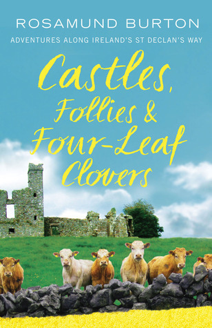 Castles, Follies & Four-Leaf Clovers: Adventures Along Ireland's St ...
