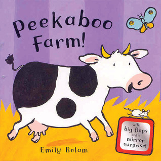 Peekaboo Farm! (Peekabooks) by Emily Bolam | Goodreads