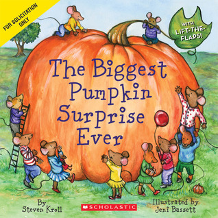 The Biggest Pumpkin Surprise Ever by Steven Kroll | Goodreads
