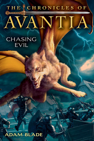 Chasing Evil (The Chronicles of Avantia, #2) by Adam Blade | Goodreads