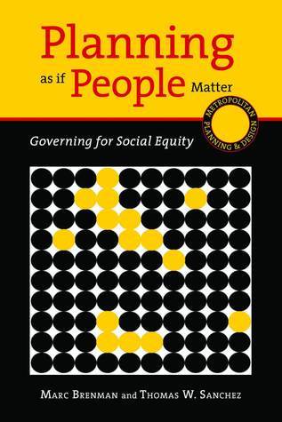 Planning as if People Matter: Governing for Social Equity by Marc Brenman | Goodreads