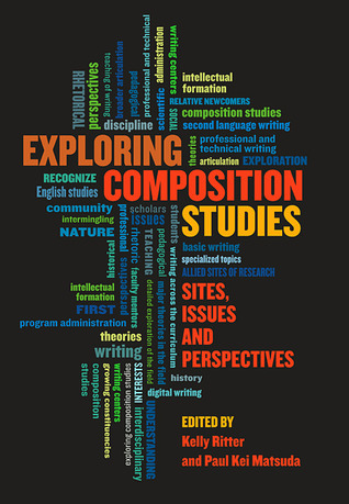 Exploring Composition Studies: Sites, Issues, Perspectives by Kelly ...