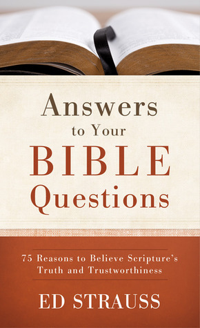Answers to Your Bible Questions: 75 Reasons to Believe Scripture's ...