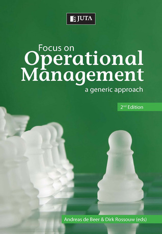 Focus on Operational Management: A Generic Approach by Andreas de Beer ...