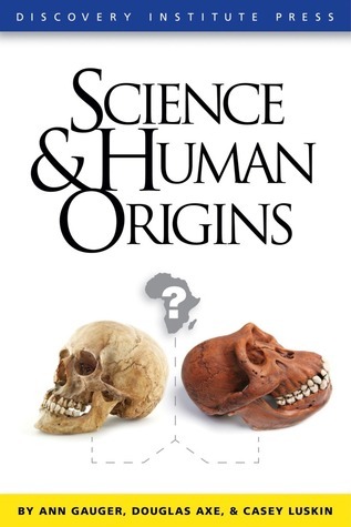 Science and Human Origins by Ann Gauger | Goodreads