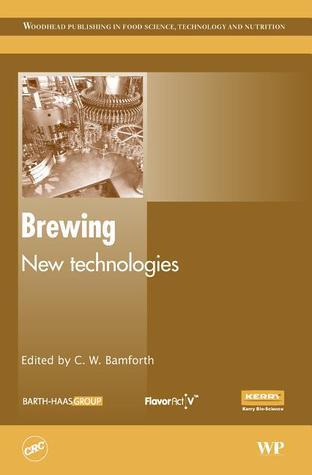 Brewing: New Technologies by Charles W. Bamforth | Goodreads