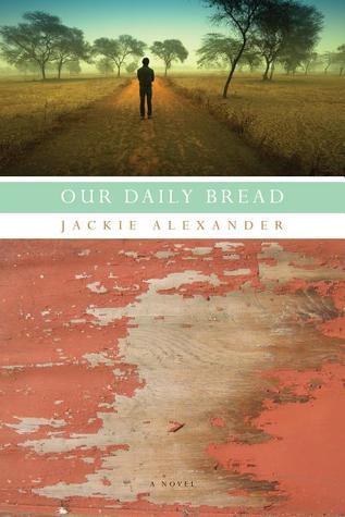 Our Daily Bread by Jackie Alexander | Goodreads