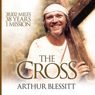 The Cross by Arthur Blessitt | Goodreads