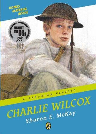 Charlie Wilcox: A Canadian Classic by Sharon E. McKay | Goodreads