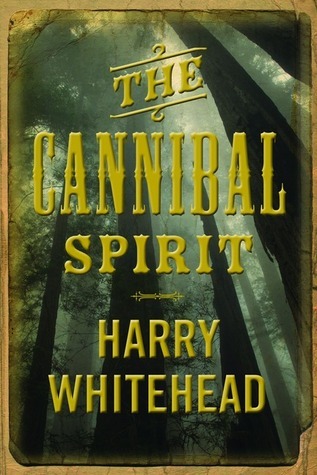 The Cannibal Spirit by Harry Whitehead | Goodreads