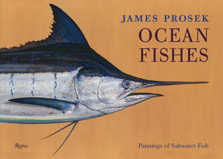 James Prosek: Ocean Fishes: Paintings of Saltwater Fish by James Prosek ...