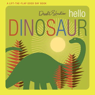 Hello, Dinosaur by DwellStudio | Goodreads