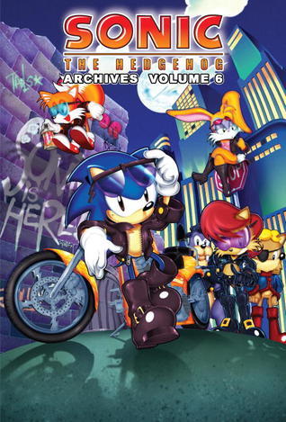 Sonic The Hedgehog Archives: Volume 6 by Tracey Yardley | Goodreads