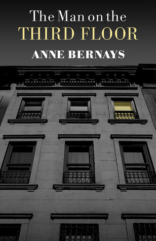 The Man on the Third Floor by Anne Bernays | Goodreads