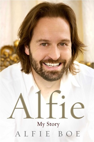 Alfie: My Life, My Music, My Story by Alfie Boe | Goodreads