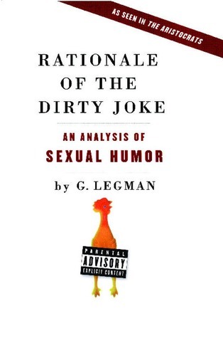 Rationale of the Dirty Joke: An Analysis of Sexual Humor by Gershon ...