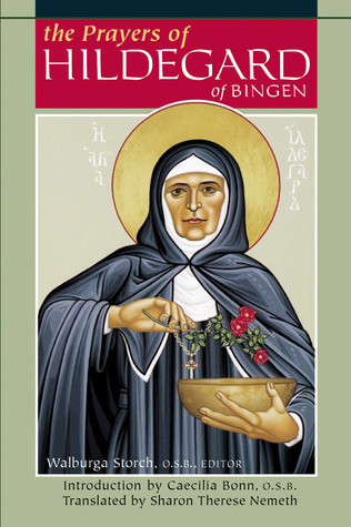 Prayers of Hildegard of Bingen: Edited by Walburga Storch, O.S.B. by ...