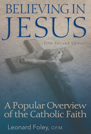 Believing in Jesus: A Popular Overview of the Catholic Faith by Leonard ...