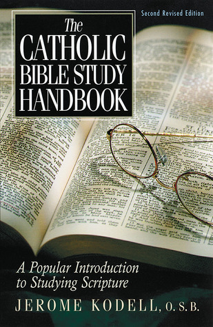 The Catholic Bible Study Handbook: A Popular Introduction to Studying ...