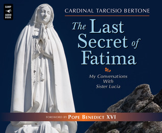 The Last Secret of Fatima: My Conversations With Sister Lucia by ...