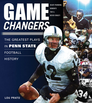 Game Changers: Penn State: The Greatest Plays in Penn State Football ...