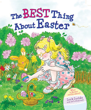 The Best Thing About Easter by Christine Harder Tangvald | Goodreads