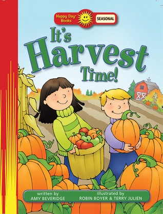 It's Harvest Time! (Happy Day) by Amy Beveridge | Goodreads