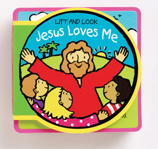 Lift and Look Jesus Loves Me by Gerald Hawksley | Goodreads