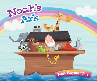 Noah's Ark: Bible Rhyme Time by Various | Goodreads