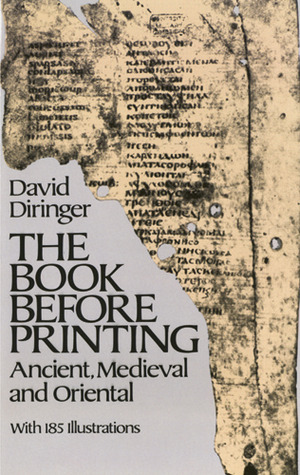The Book Before Printing: Ancient, Medieval and Oriental by David ...