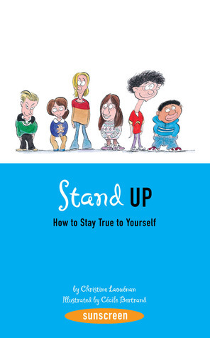 Stand Up!: How to Stay True to Yourself by Christine Laouenan | Goodreads
