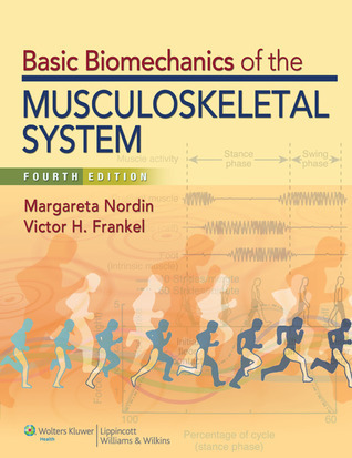 Basic Biomechanics of the Musculoskeletal System by Margareta Nordin ...