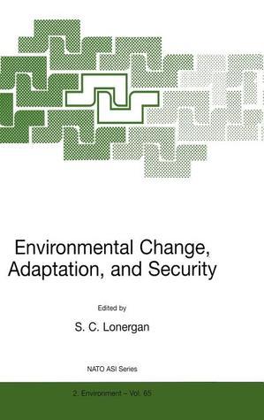 Environmental Change, Adaptation and Security (NATO SCIENCE PARTNERSHIP ...