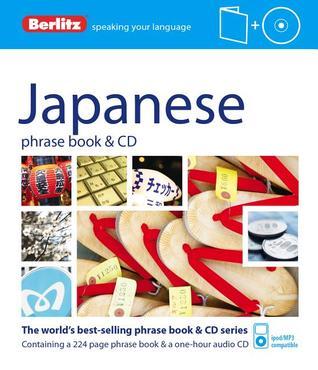 Berlitz Japanese Phrase Book & CD by Berlitz Publishing Company | Goodreads