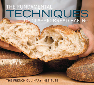The Fundamental Techniques of Classic Bread Baking by French Culinary ...