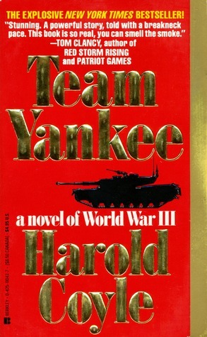 Team Yankee by Harold Coyle | Goodreads