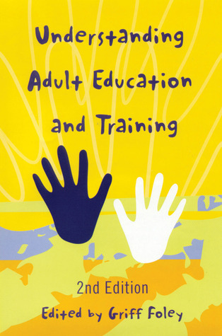 Understanding Adult Education and Training by Griff Foley | Goodreads
