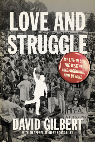 Love and Struggle: My Life in SDS, the Weather Underground, and Beyond ...