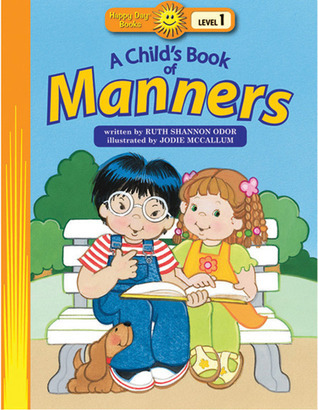 A Child's Book of Manners by Ruth Shannon Odor | Goodreads