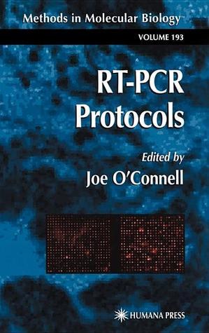 RT-PCR Protocols (Methods in Molecular Biology) by Joe O'Connell ...