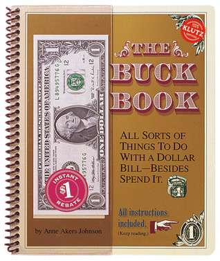 The Buck Book: All Sorts of Things to do with a Dollar Bill-Besides ...