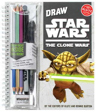 Draw Star Wars: The Clone Wars by Bonnie Burton | Goodreads