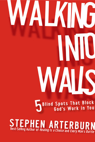 Walking Into Walls: 5 Blind Spots that Block God's Work in You by ...