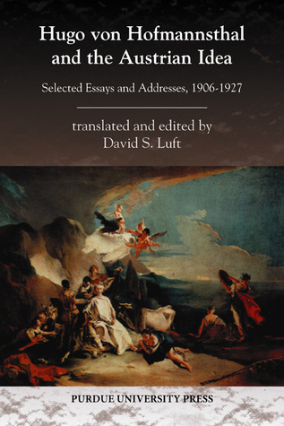 Hugo von Hofmannsthal and the Austrian Idea: Selected Essays and ...
