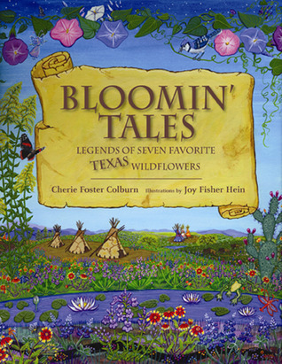 Bloomin' Tales: Legends of Seven Favorite Texas Wildflowers by Cherie ...