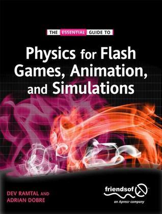 Physics for Flash Games, Animation, and Simulations by Adrian Dobre | Goodreads