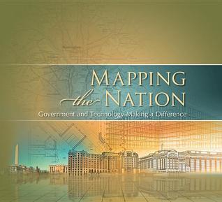 Mapping the Nation: Government and Technology Making a Difference by ...