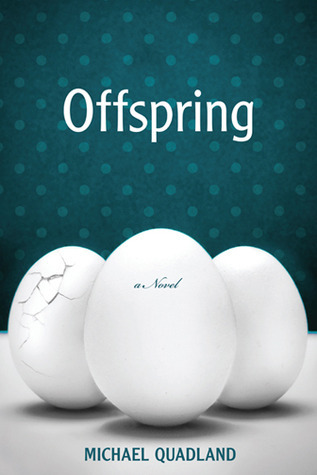 Offspring by Michael Quadland | Goodreads